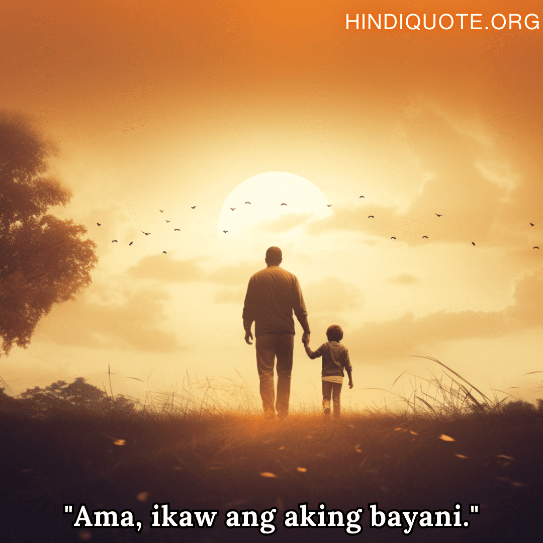 Top 10 Love Quotes In Tagalog For Your Father | Mga Pinakamagandang ...
