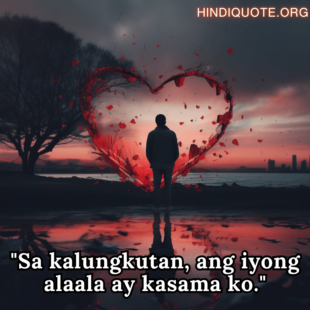 Top 10 Alone Quotes In Tagalog For Heartbreak | Pinakamahusay na 10 Mga ...