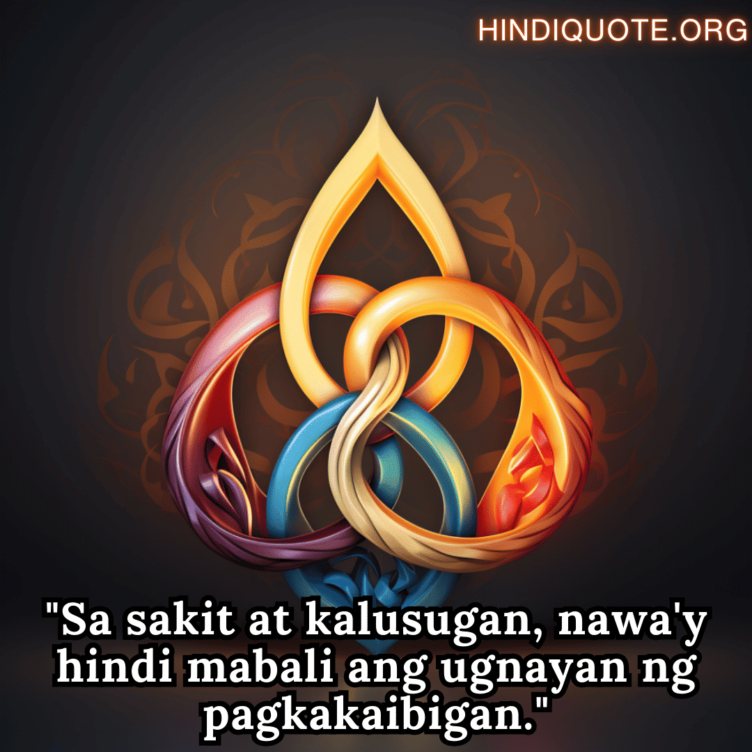 Top 10 Friendship Quotes In Tagalog For Times Of Sickness And Health ...