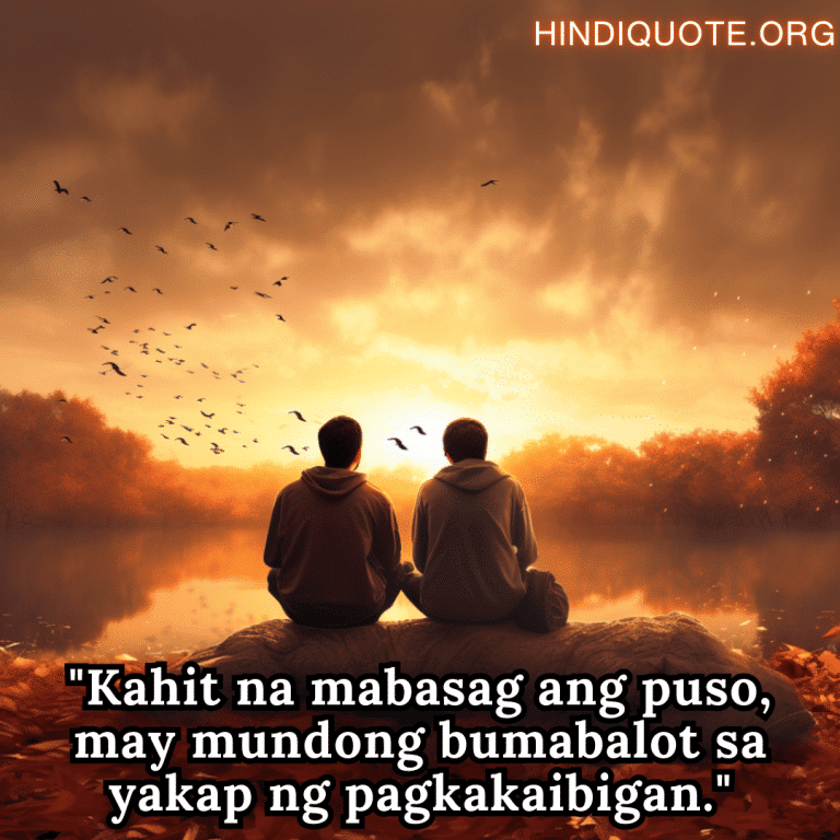 Top 10 Friendship Quotes In Tagalog For Consoling A Heartbreak | 10 Mga ...