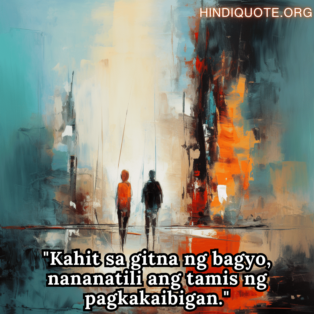 Top 10 Friendship Quotes In Tagalog For Standing By Each Other's Side ...